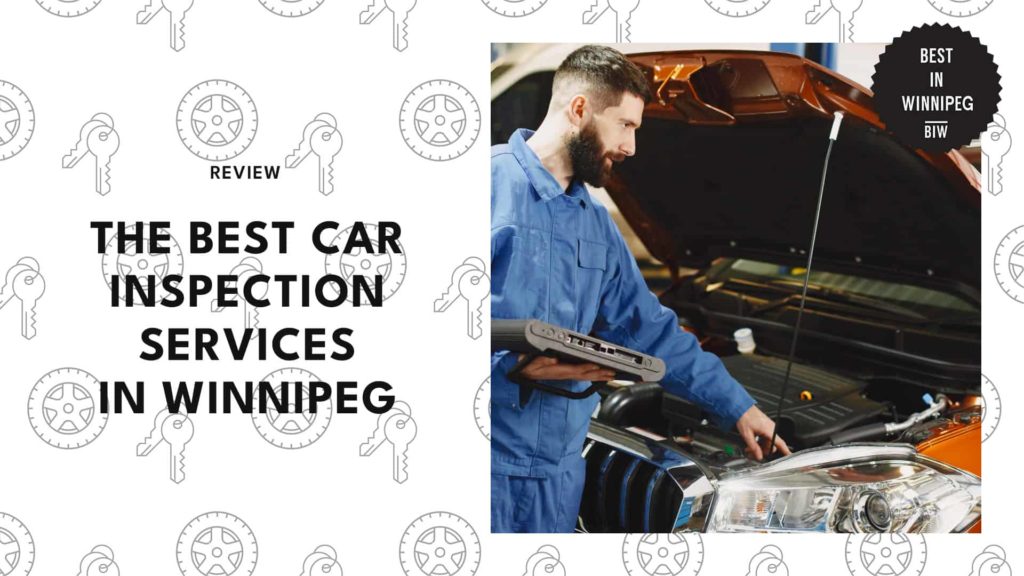5 of the Best Car Inspection Services in Winnipeg [2026 ]