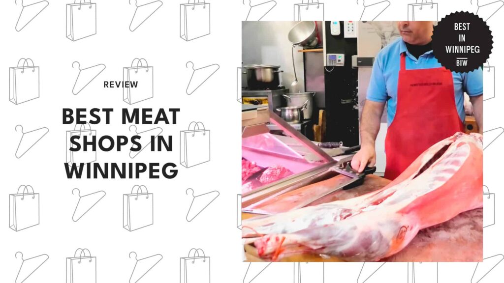 5 Best Meat Shops in Winnipeg That Local Carnivores Go To [2026 ]