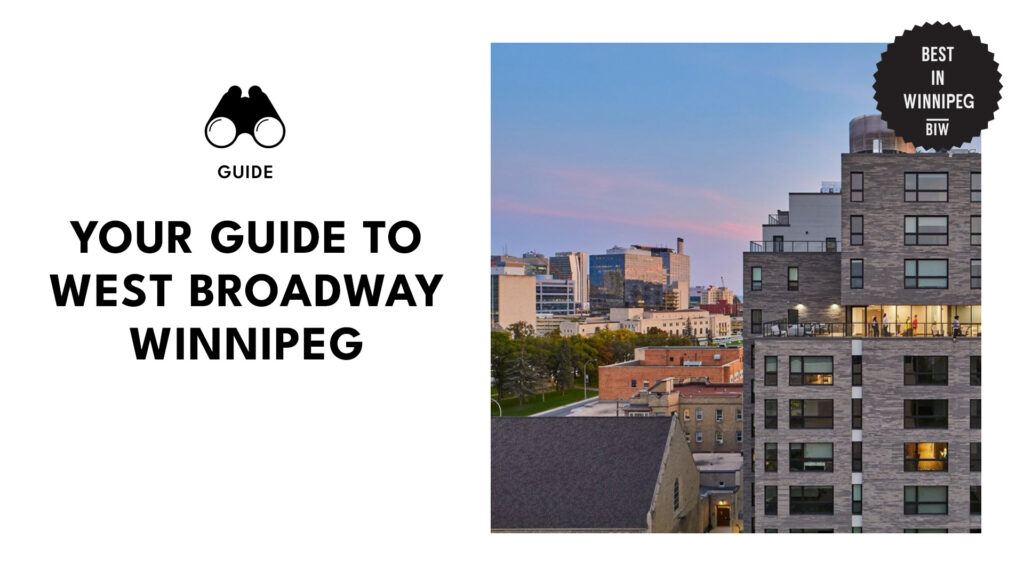 A Guide to Living in West Broadway, Winnipeg Like a Local [2026 ]