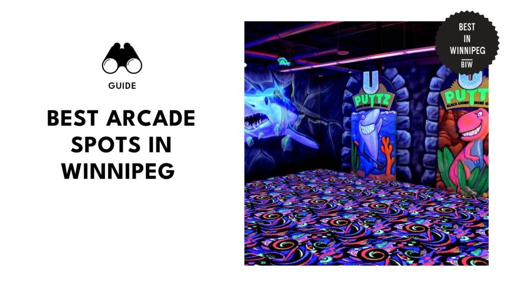 6 Arcade Spots in Winnipeg That Bring Out Your Inner Kid [2026]