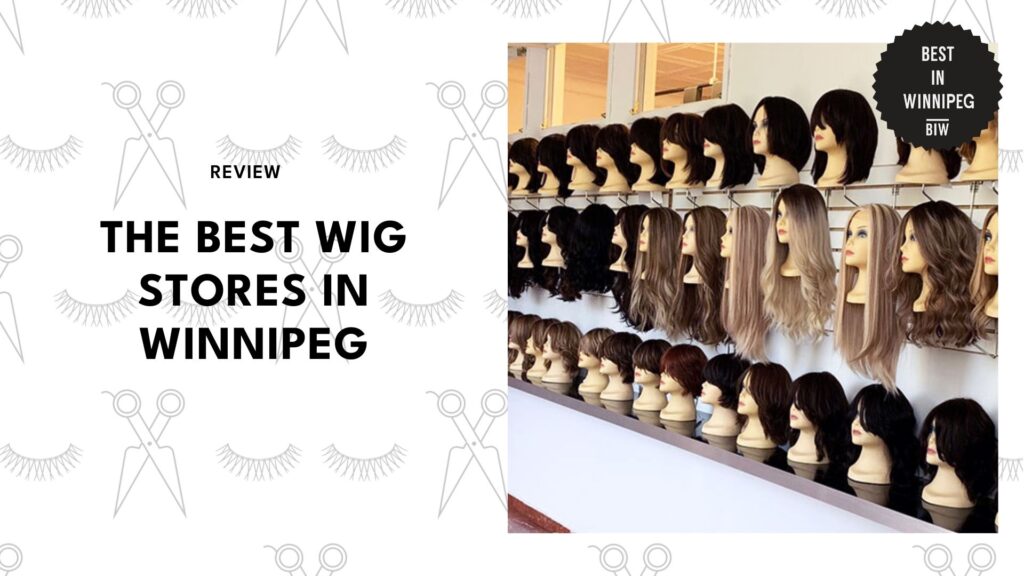 Top 5 Wig Stores in Winnipeg That I Wish I Found Sooner [2026]